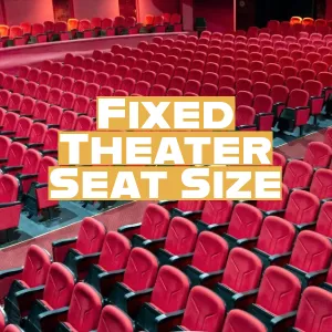 Fixed Theater Seat Size - Seatment™