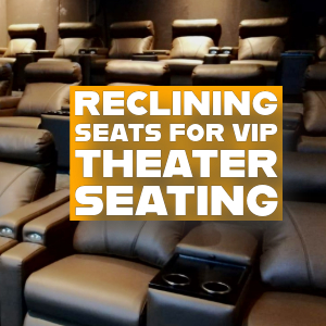 Reclining Seats For VIP Theater Seating - Seatment™